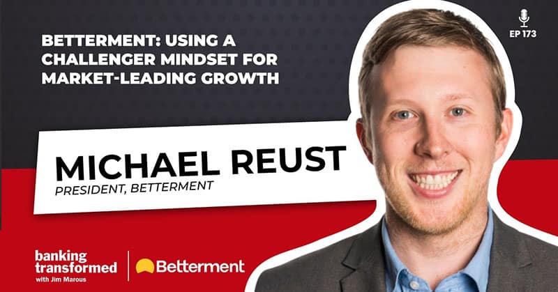 Betterment: Using a Challenger Mindset for Bank-Leading Growth