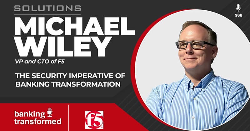 What's The Security Imperative of Banking Transformation?