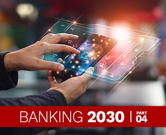 Banking 2030: Delivering Fully Integrated Banking Experiences
