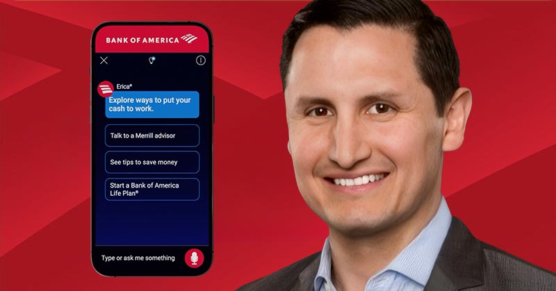 Why Bank of America's Erica Virtual Assistant has a Human Touch